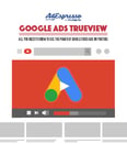 Download our Free Google AdWoreds TrueView Factsheet